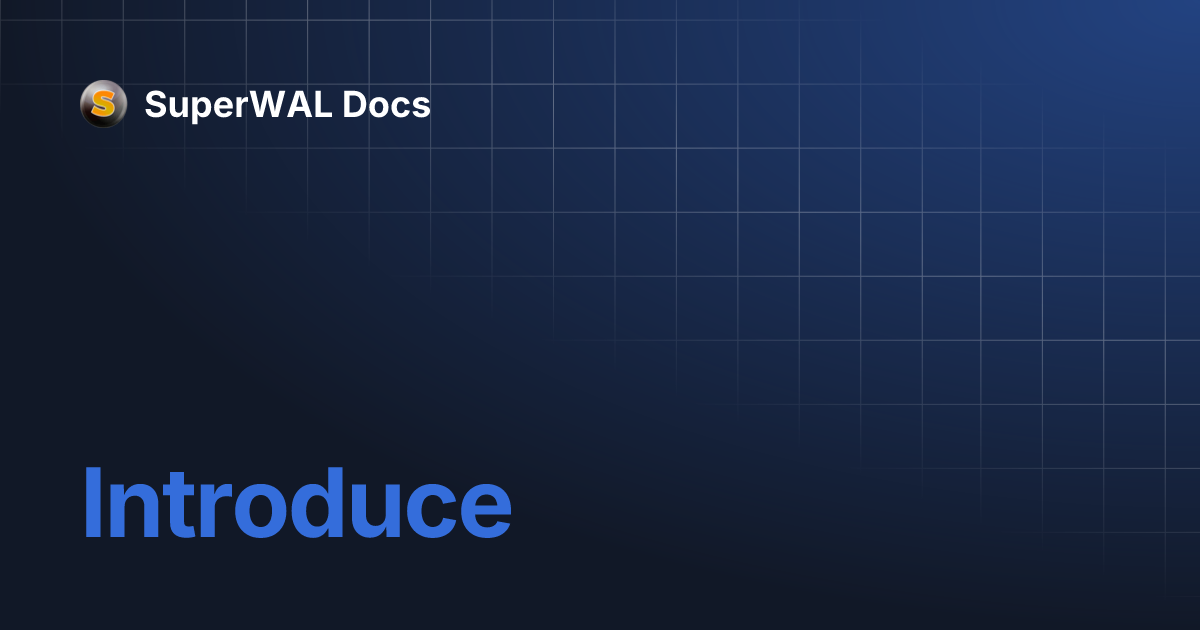 Introduce | SuperWAL Docs